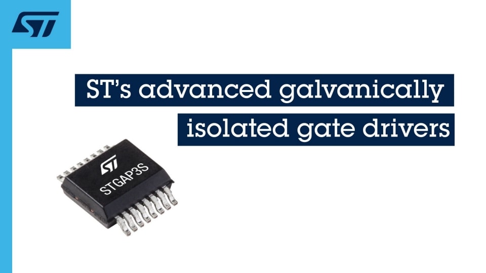 Galvanically Isolated Gate Drivers - 意法半导体