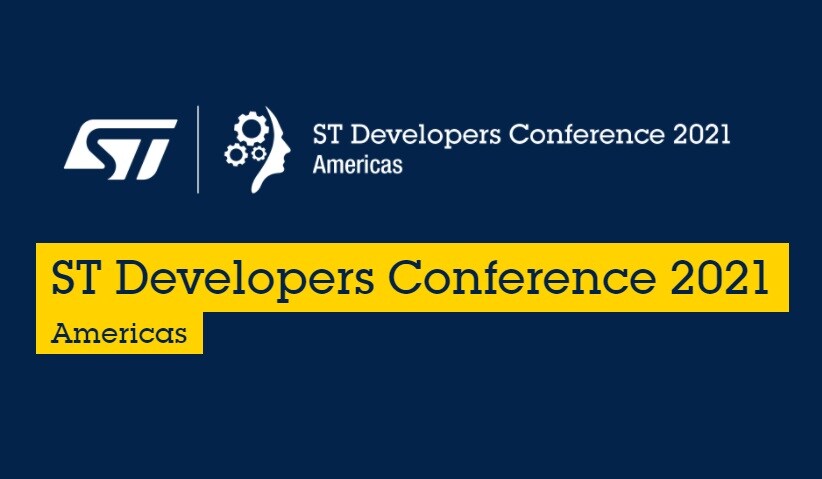 ST Developers Conference Americas 2021 Live - 意法半导体STMicroelectronics